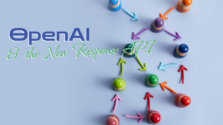 Exploring the New Responses API: A Comprehensive Guide